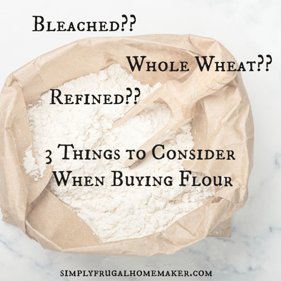 3 Things to Consider When Buying Flour - Simply Frugal Homemaker